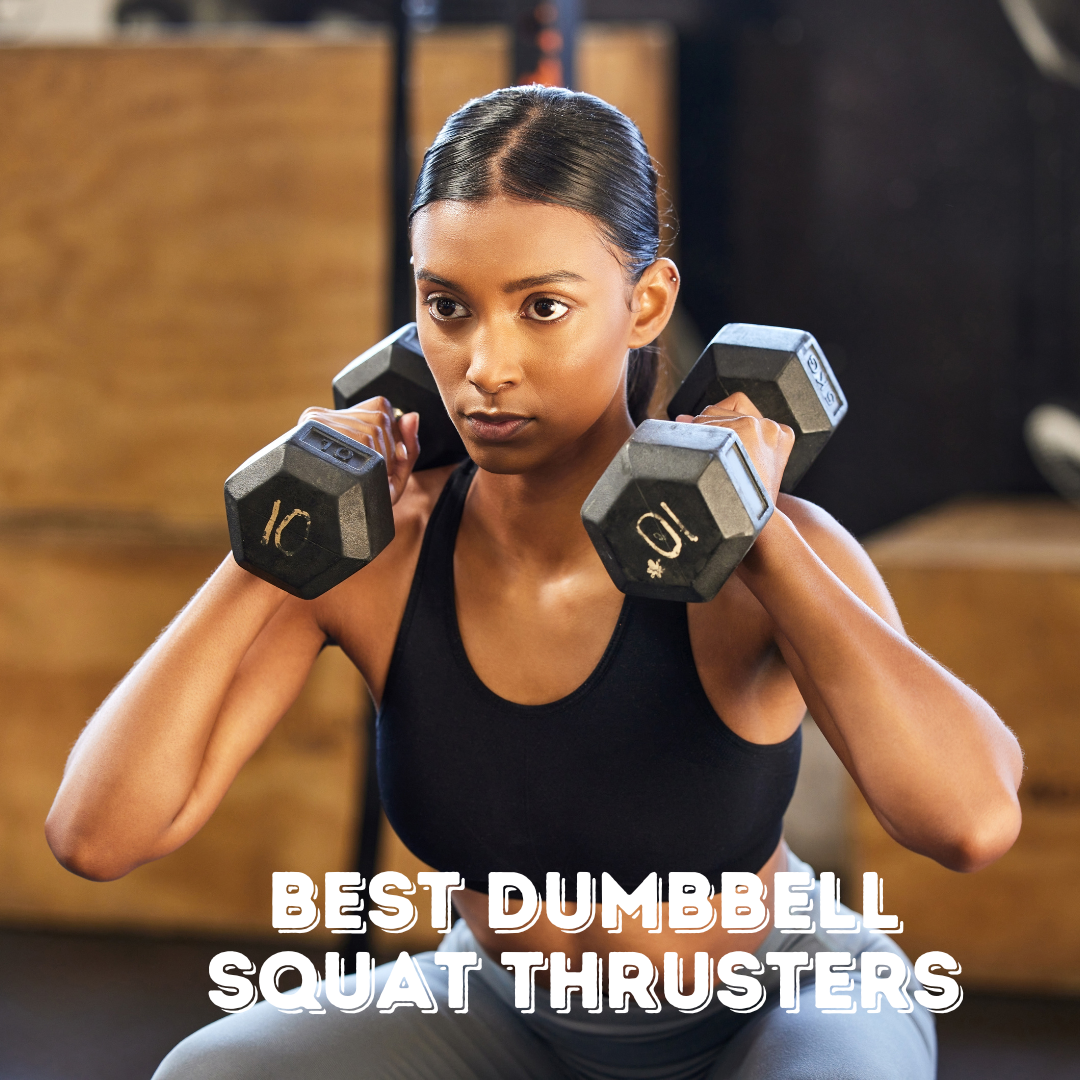 Best Dumbbell Squat Thrusters: Techniques, Benefits, and Workout Tips ...